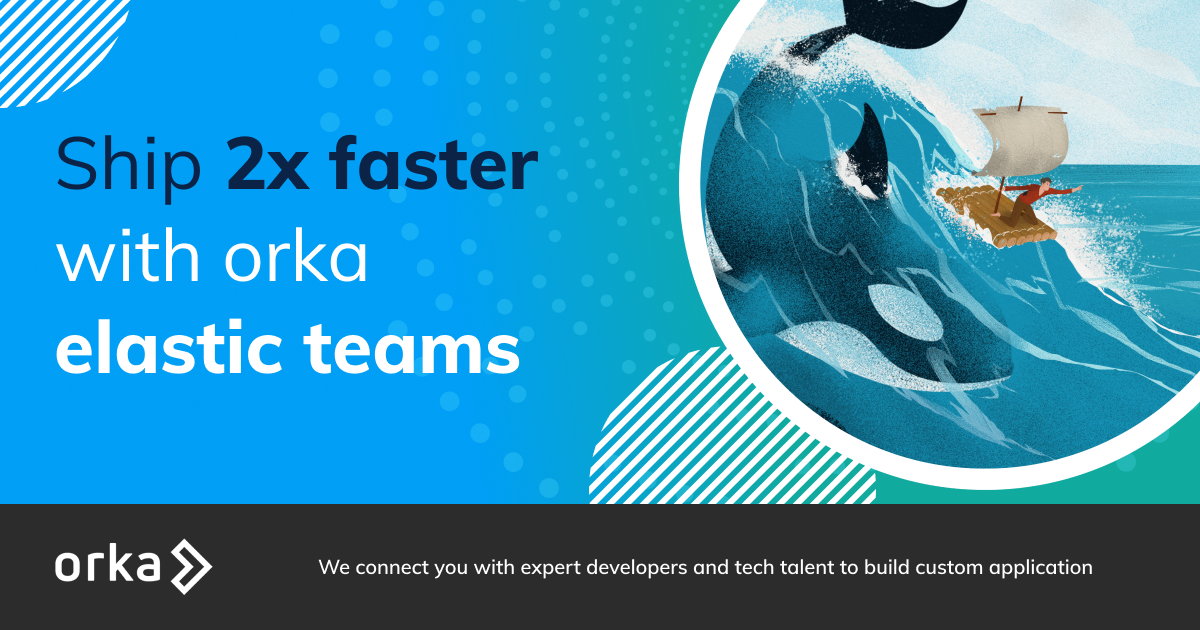 Orka | Custom App Development with Elastic Teams | Ship 2x Faster